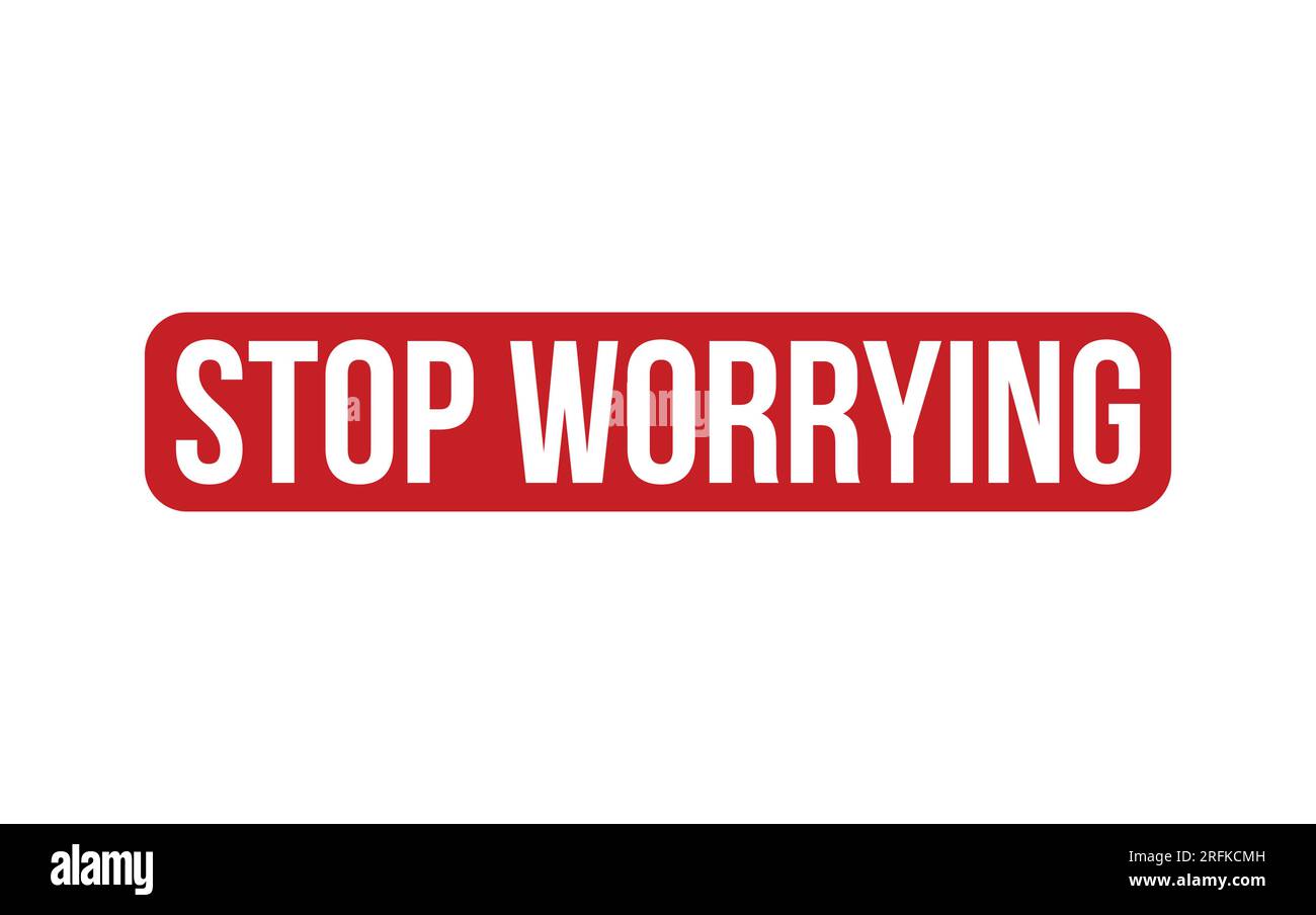 Stop worrying stamp hi-res stock photography and images - Alamy