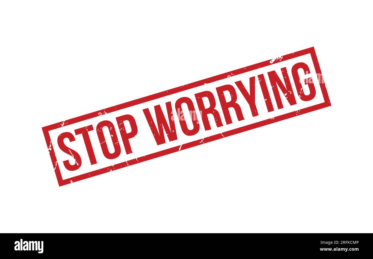 Stop worrying stamp hi-res stock photography and images - Alamy