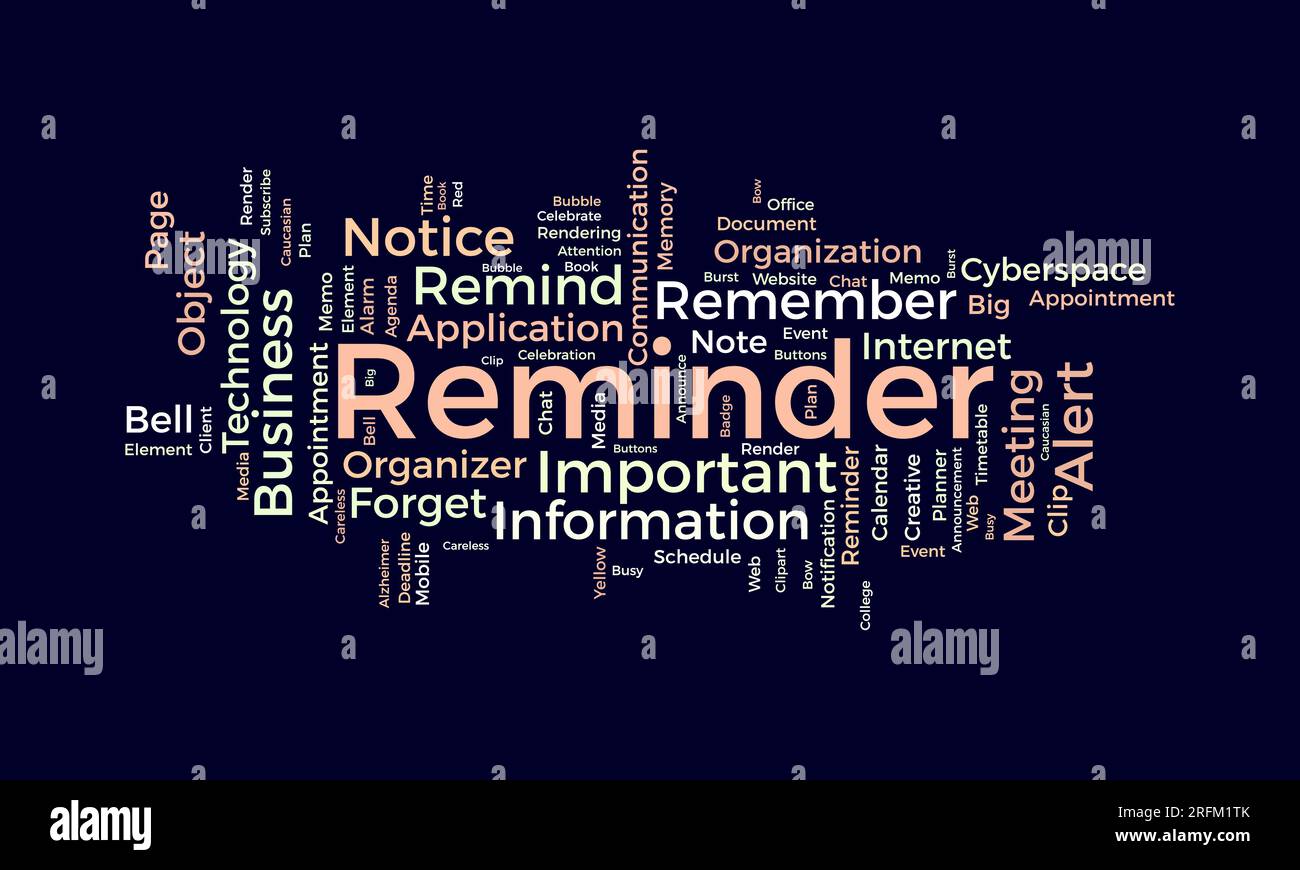 Word cloud background concept for Reminder. Important notice, business ...