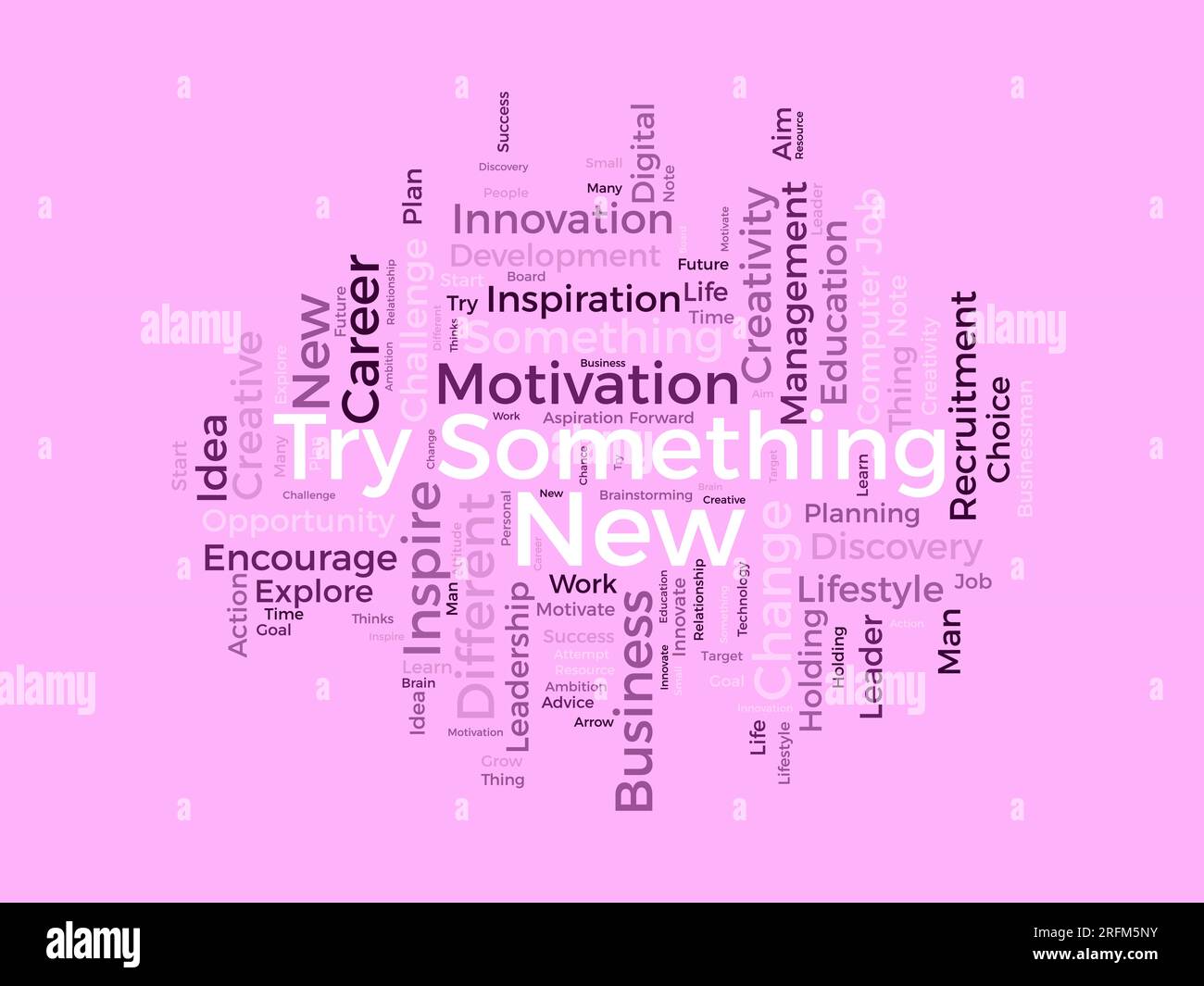 Word cloud background concept for try something new. Life motivation ... Word cloud background concept for try something new. Life motivation ...