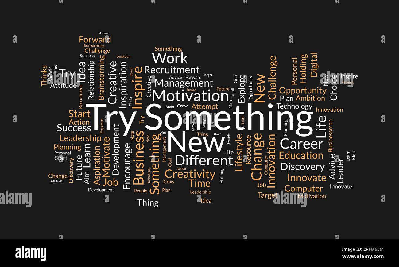 Word cloud background concept for try something new. Life motivation challenge for career ...