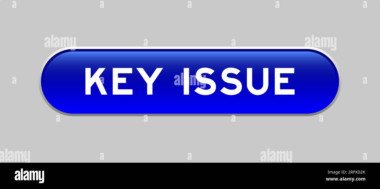 Blue color capsule shape button with word key issue on gray background ...