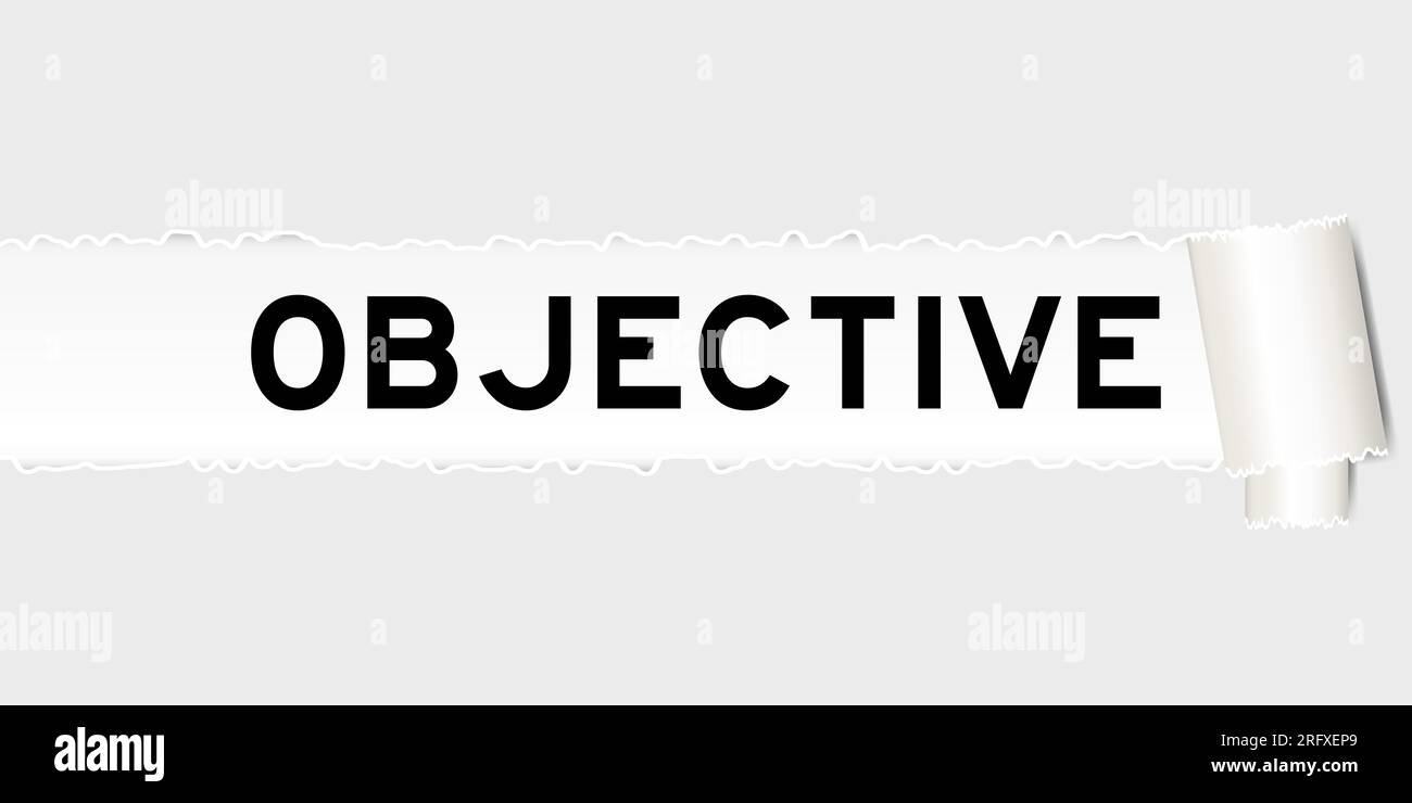 Ripped gray paper background that have word objective under torn part ...