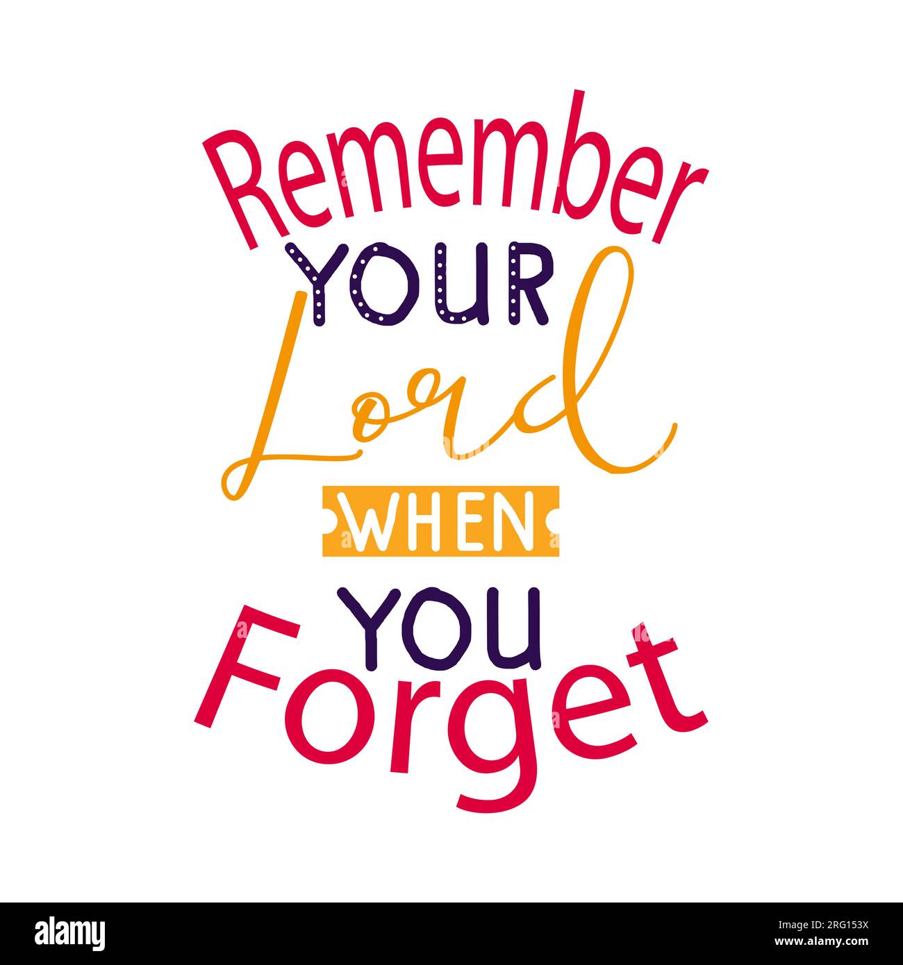 remember your lord when you forget inspirational quotes everyday ...