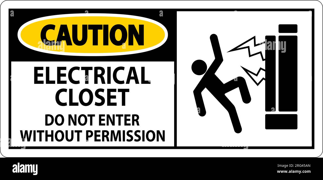 Caution Sign Electrical Closet - Do Not Enter Without Permission Stock ...