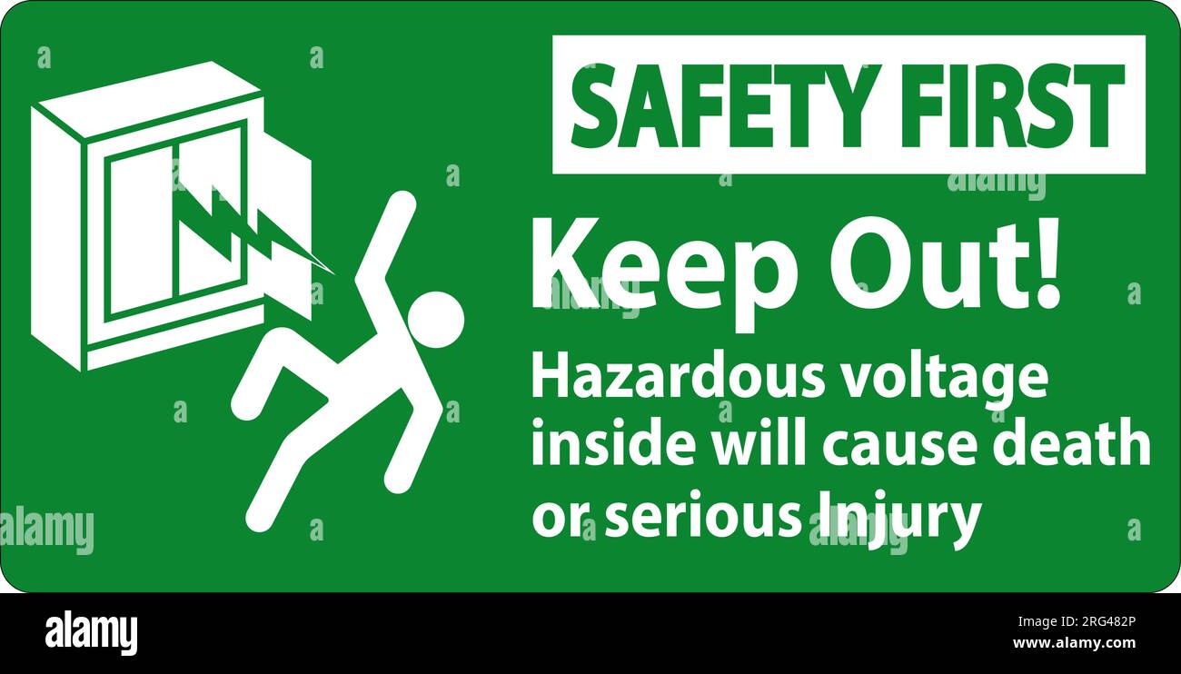 Safety First Sign Keep Out! Hazardous Voltage Inside, Will Cause Death ...