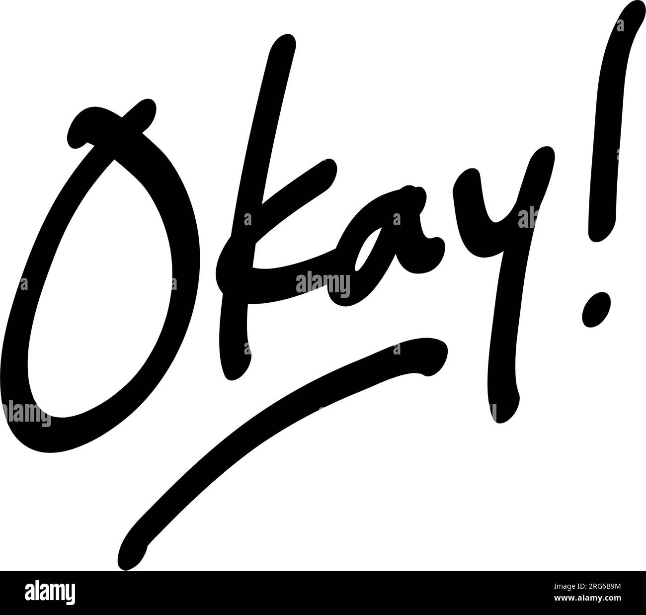 Okay handwritten vector inscription. wavy text vector illustration of ...