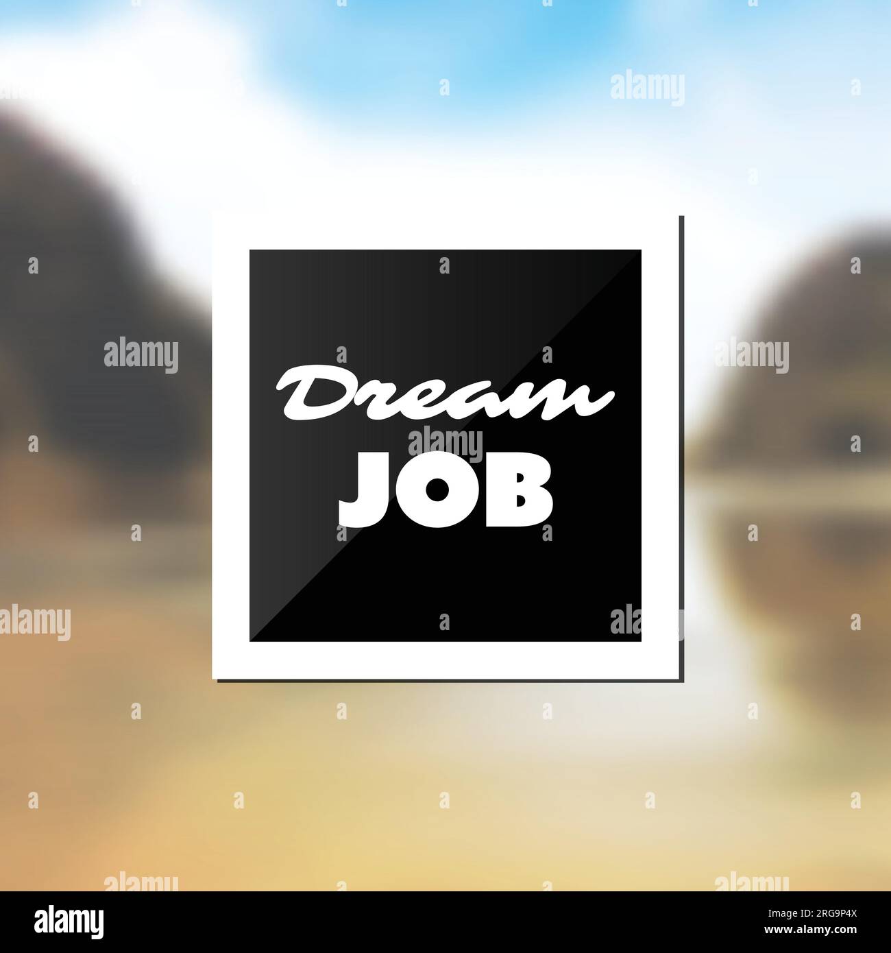 Dream Job - Inspirational Quote, Slogan, Saying - Success and ...