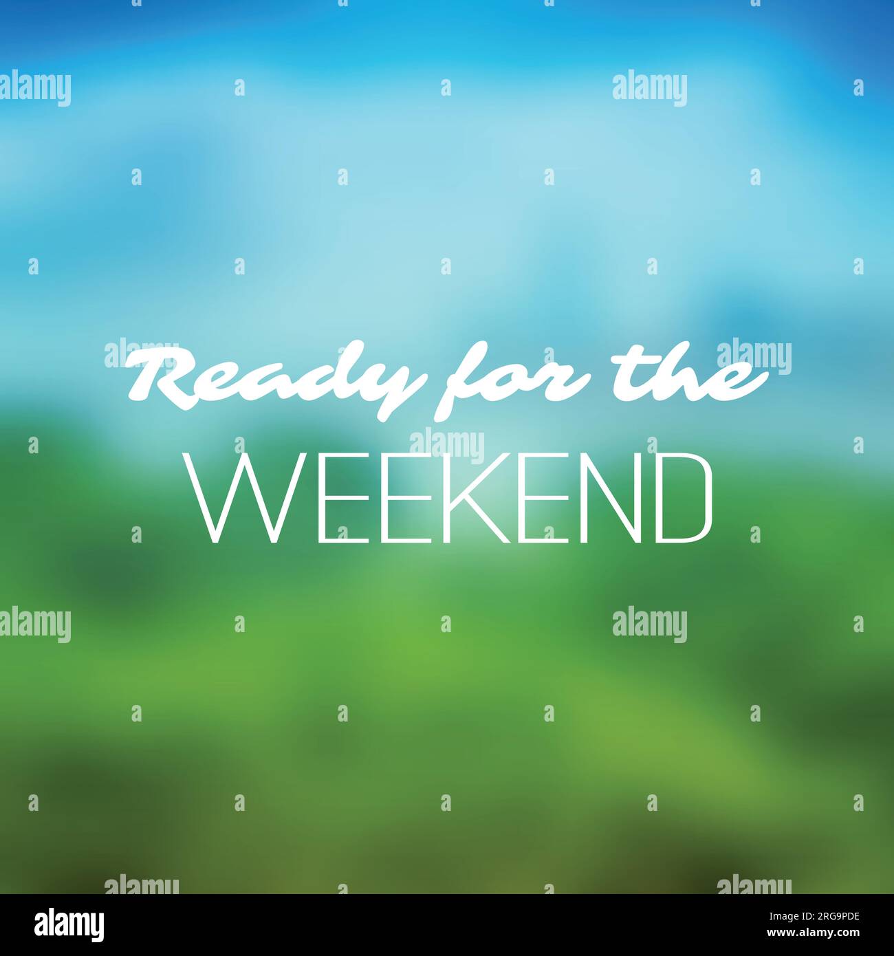 Inspirational Quote - Ready for the Weekend on a Green and Blue ...