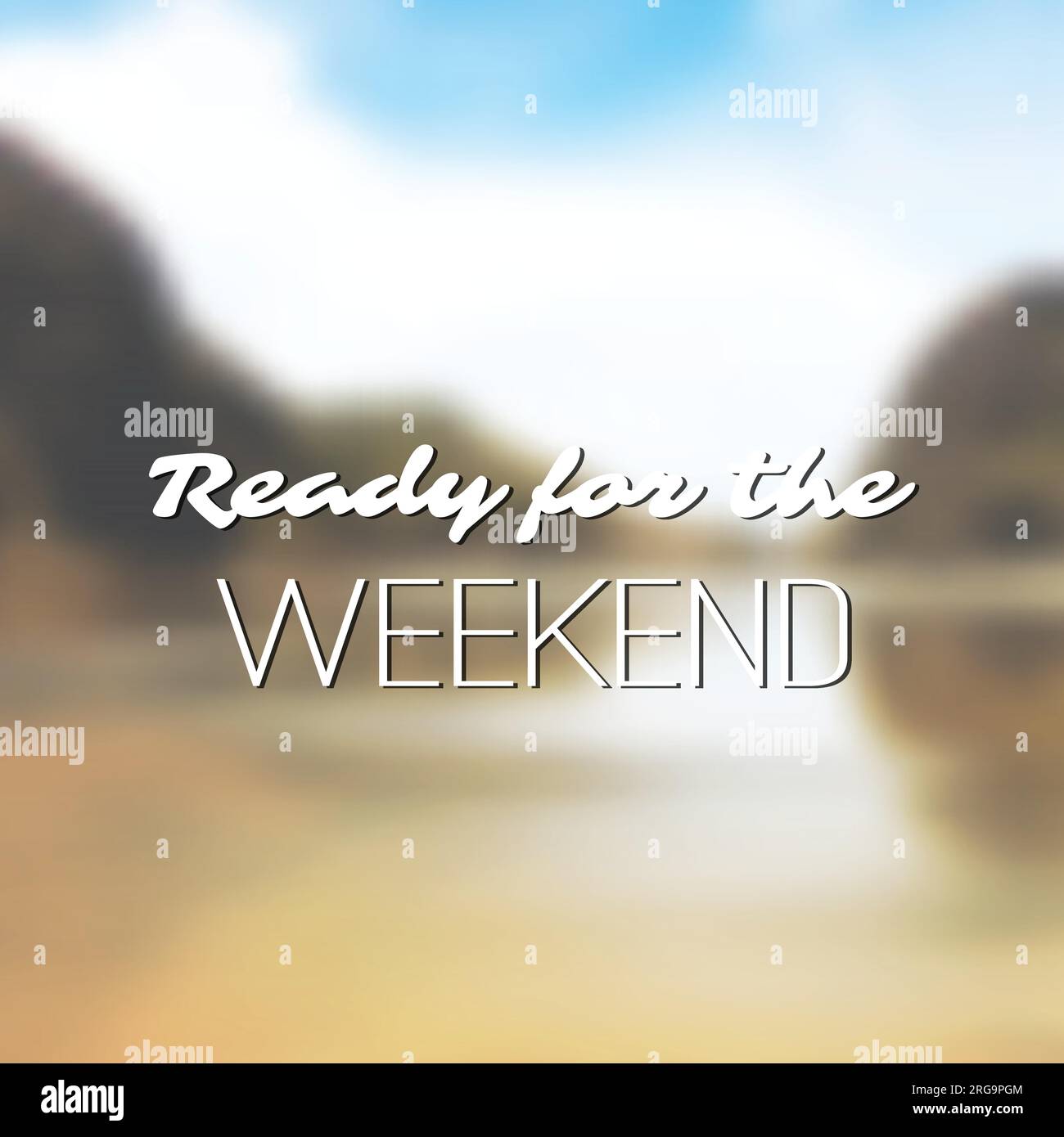 Inspirational Quote - Ready for the Weekend on aBlurry Beach Background ...