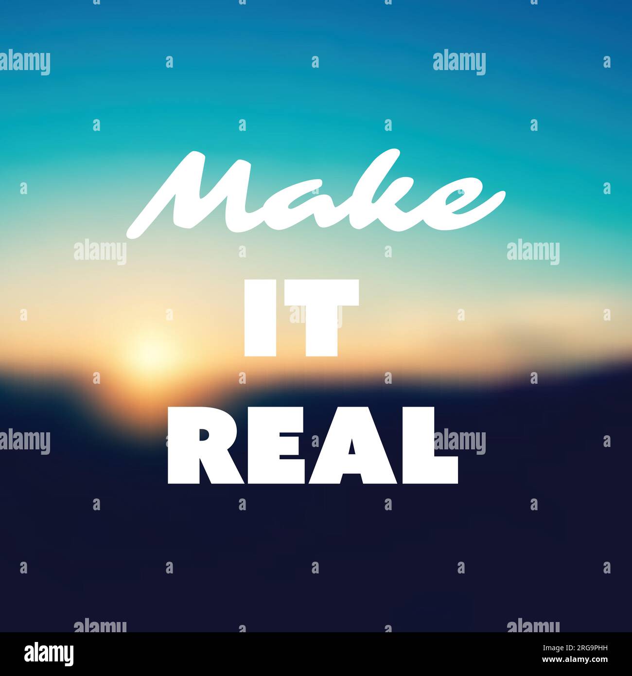 Make It Real - Inspirational Quote, Slogan, Saying - Success Concept ...