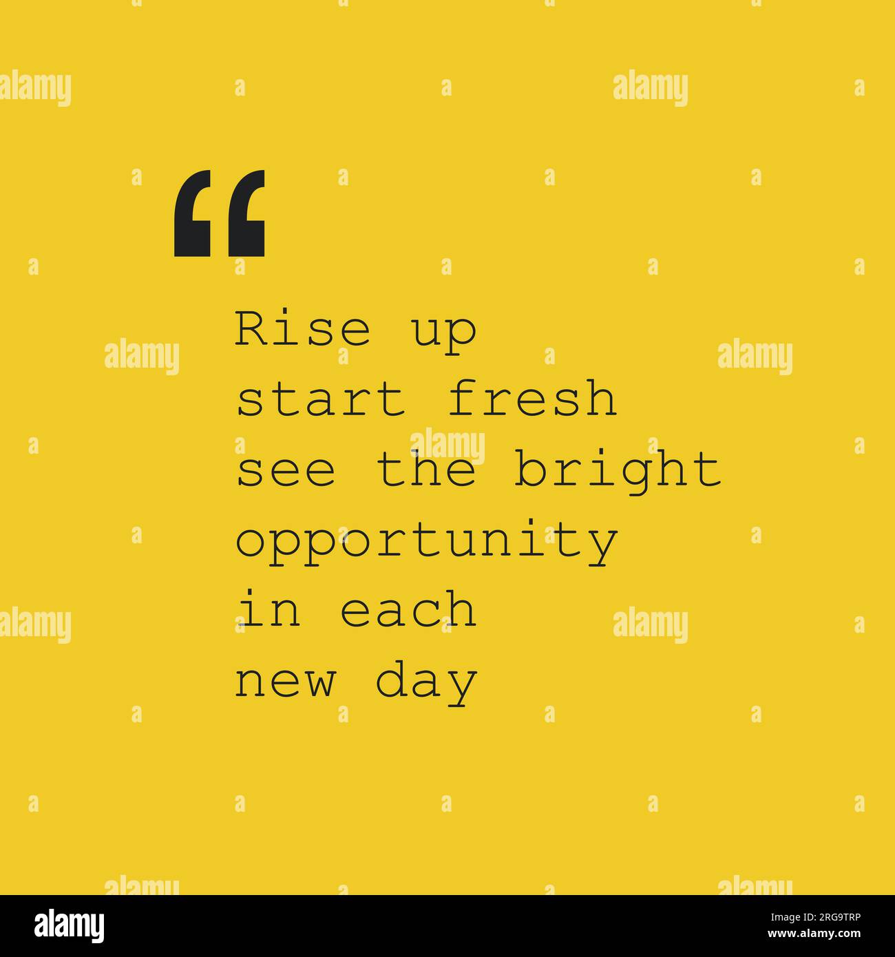 Rise Up Start Fresh See the Bright Opportunity in Each New Day ...