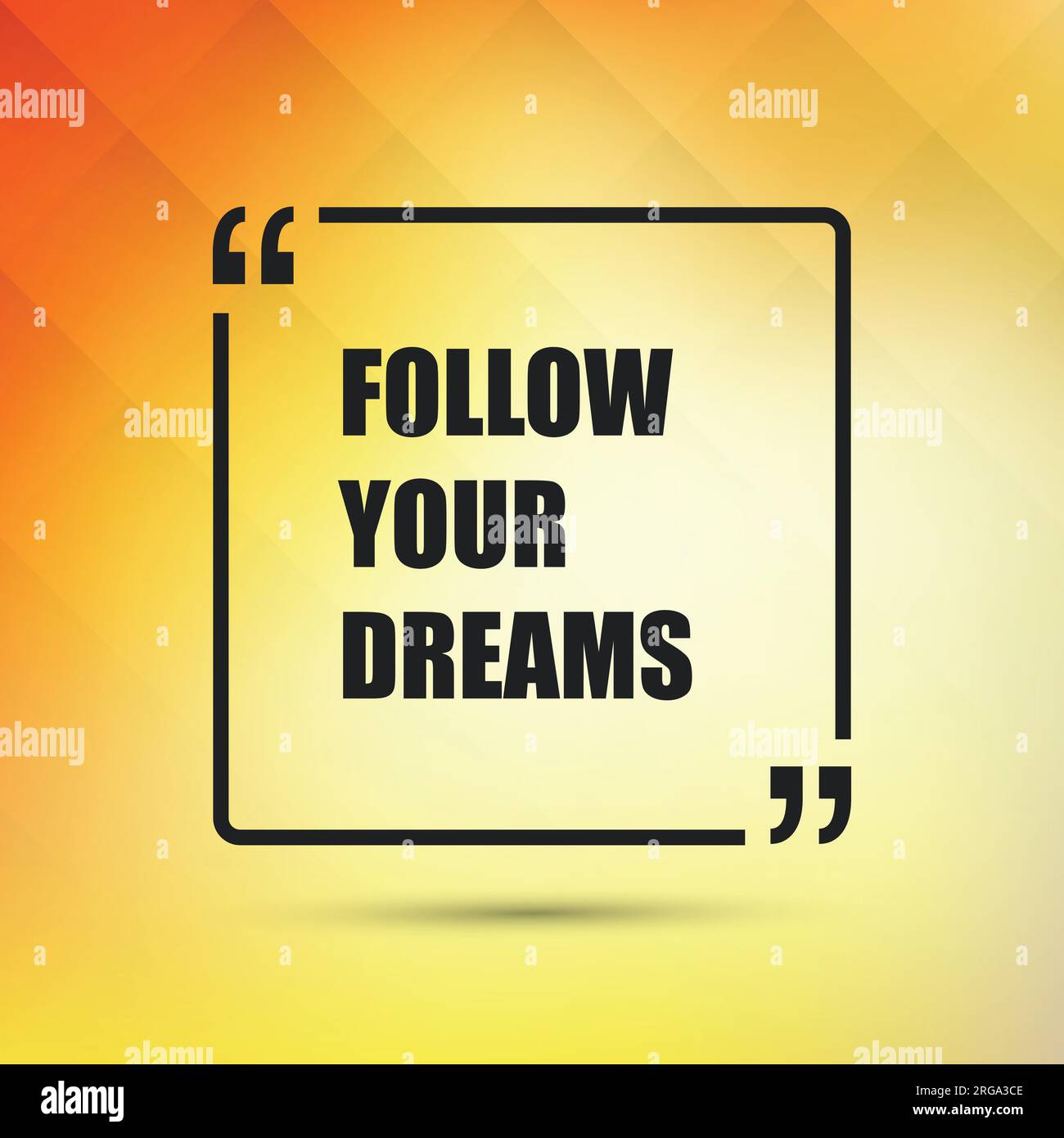 Follow Your Dreams - Inspirational Quote, Slogan, Saying - Success Concept Illustration with ...