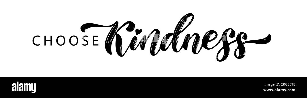 CHOOSE KINDNESS. Calligraphic quote. Motivation kind quote. Calligraphy ...