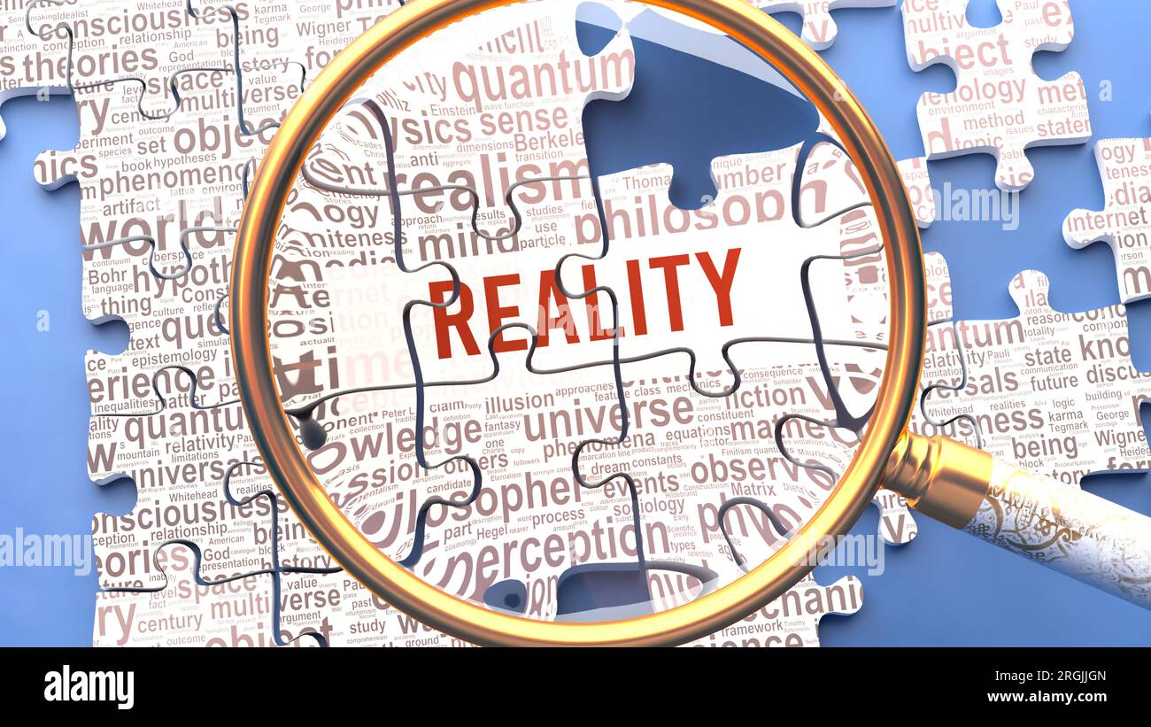 Reality being closely examined along with multiple vital concepts and ...