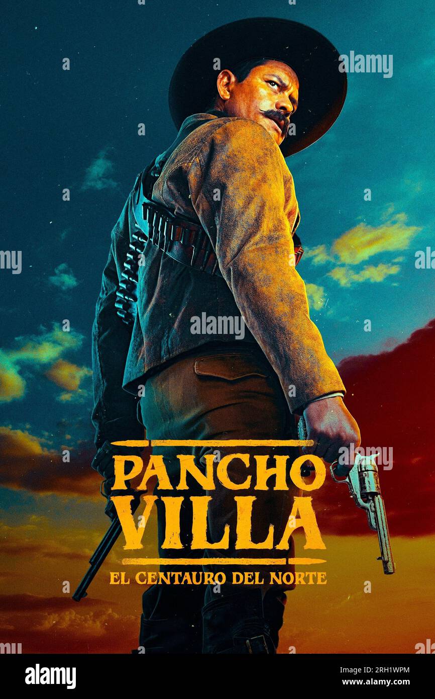 PANCHO VILLA: THE CENTAUR OF THE NORTH (2023) -Original title: PANCHO ...