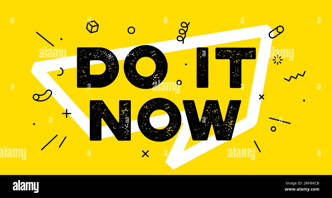 Do It Now. Banner with text do it now for emotion, inspiration and ...