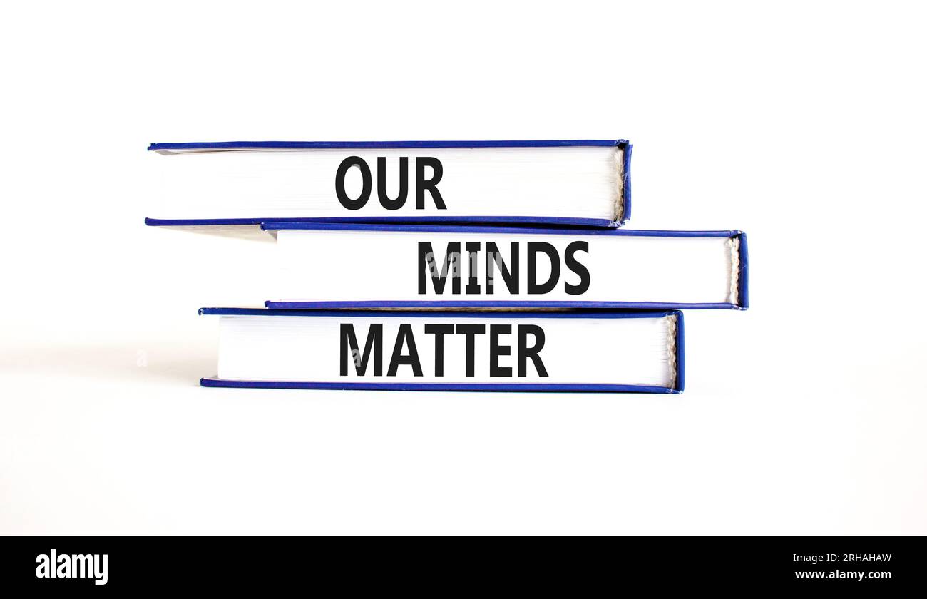 Our minds matter ourmindsmatter symbol. Concept words Our minds matter ...