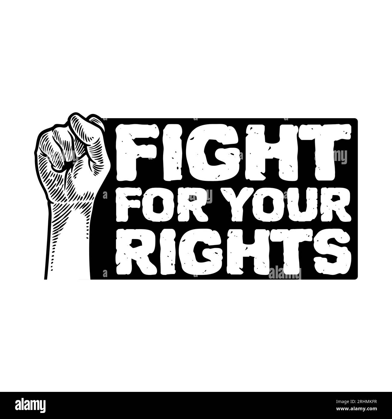 Protest raised arm fist with Fight for Your Rights lettering caption ...