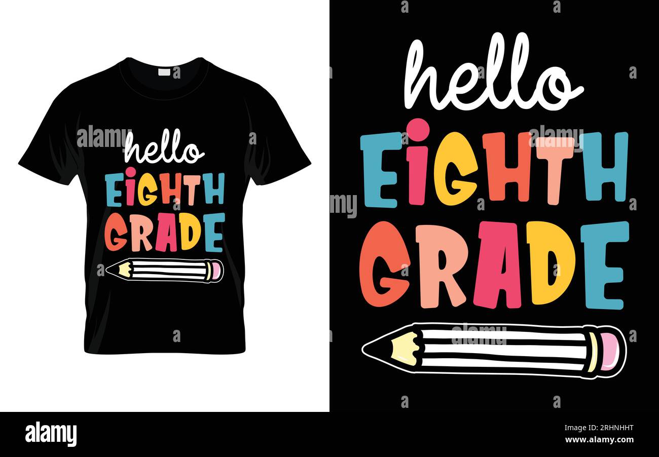 Hello Eighth Grade Back to school typography t shirt design Stock ...
