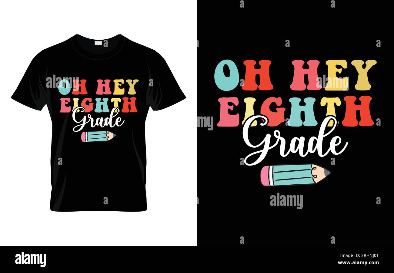 Oh Hey Eighth Grade Welcome Back to School T-shirt Design. My First Day ...