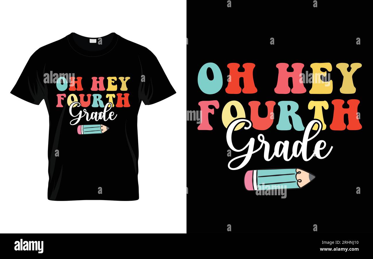 Oh Hey Fourth Grade Welcome Back to School T-shirt Design. My First Day ...