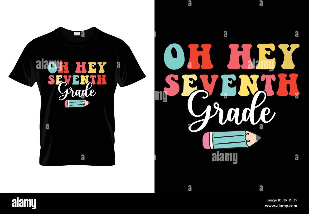 Oh Hey Seventh Grade Welcome Back to School T-shirt Design. My First ...