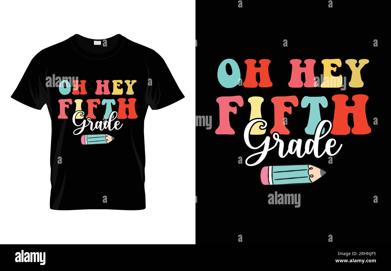 Oh Hey Fifth Grade Welcome Back to School T-shirt Design. My First Day ...