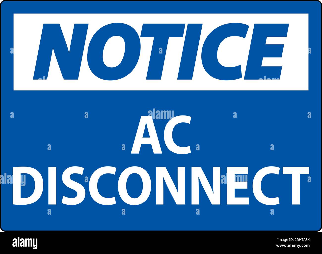 Notice Sign, AC Disconnect Sign Stock Vector Image & Art - Alamy