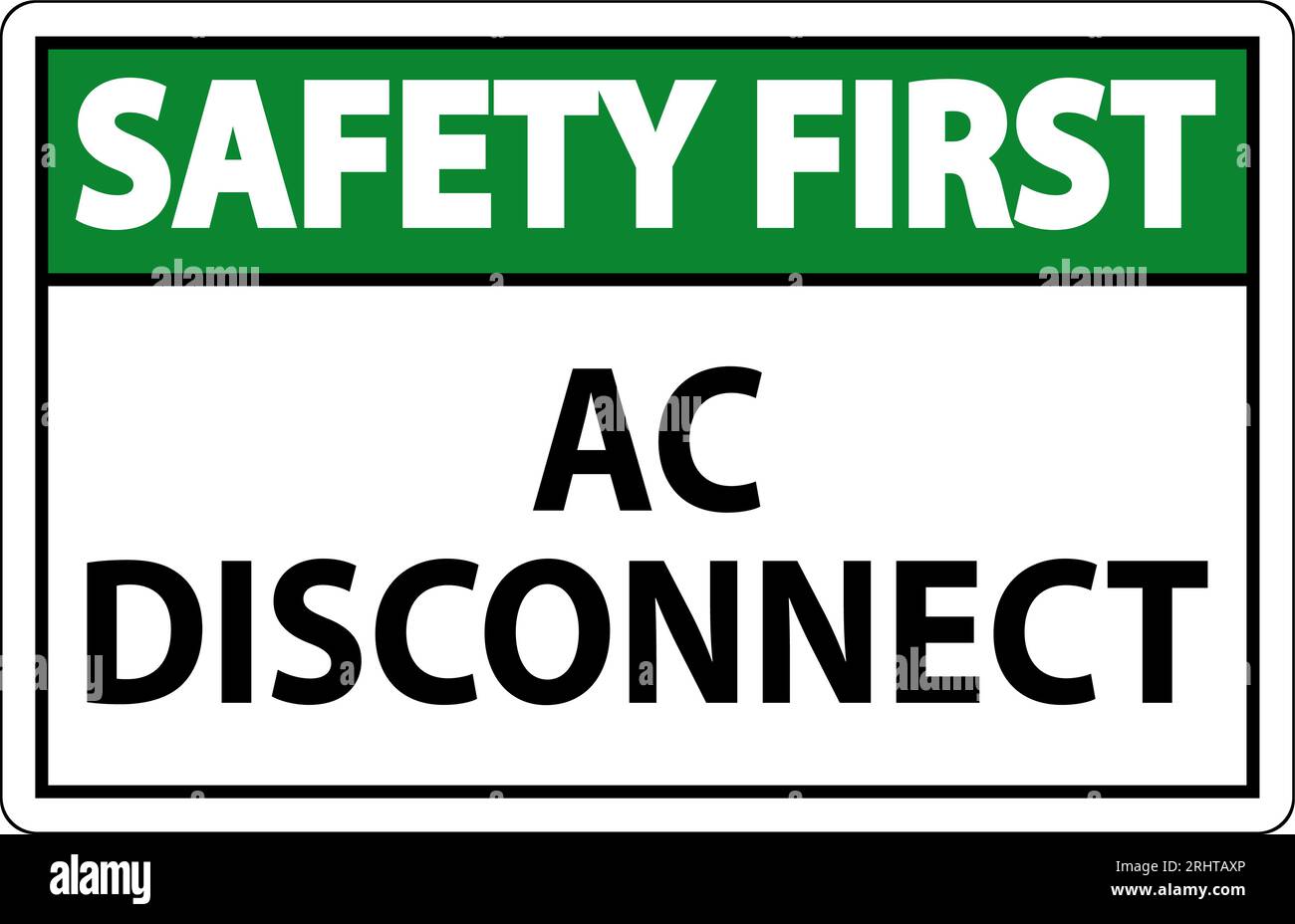 Safety First Sign, AC Disconnect Sign Stock Vector Image & Art - Alamy