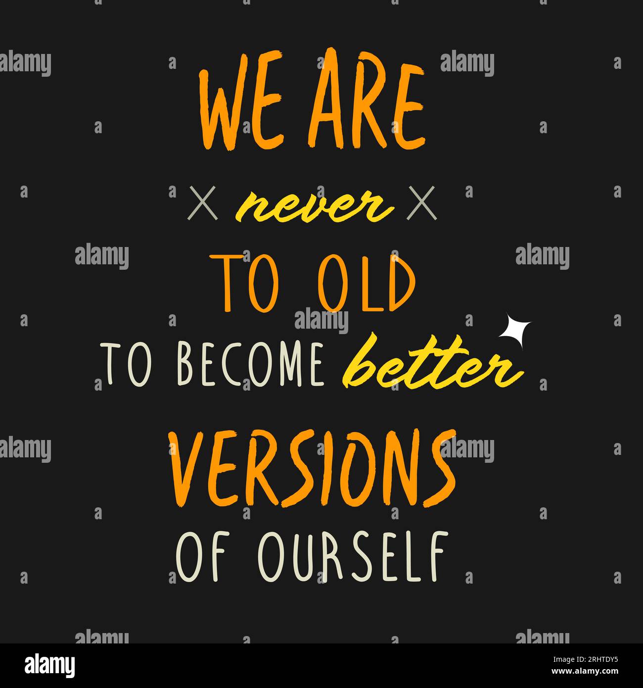 We are never to old to become better versions of ourself quote text ...