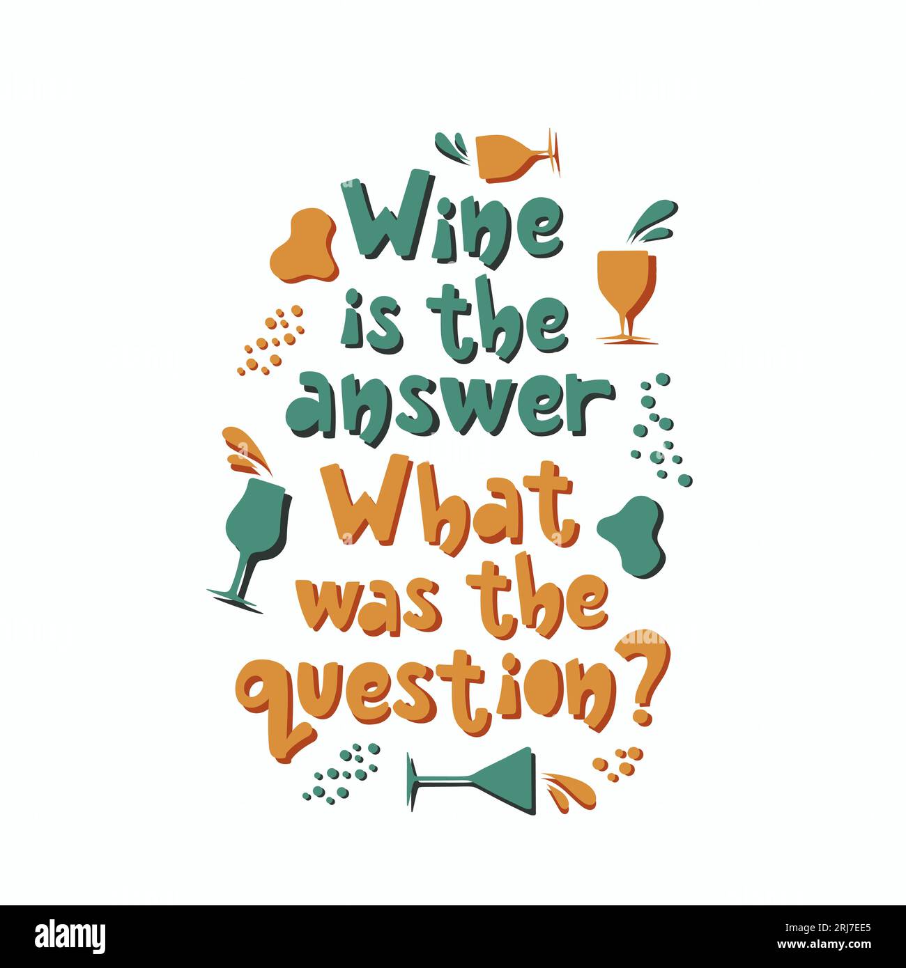 Wine is the answer Stock Vector Images - Alamy