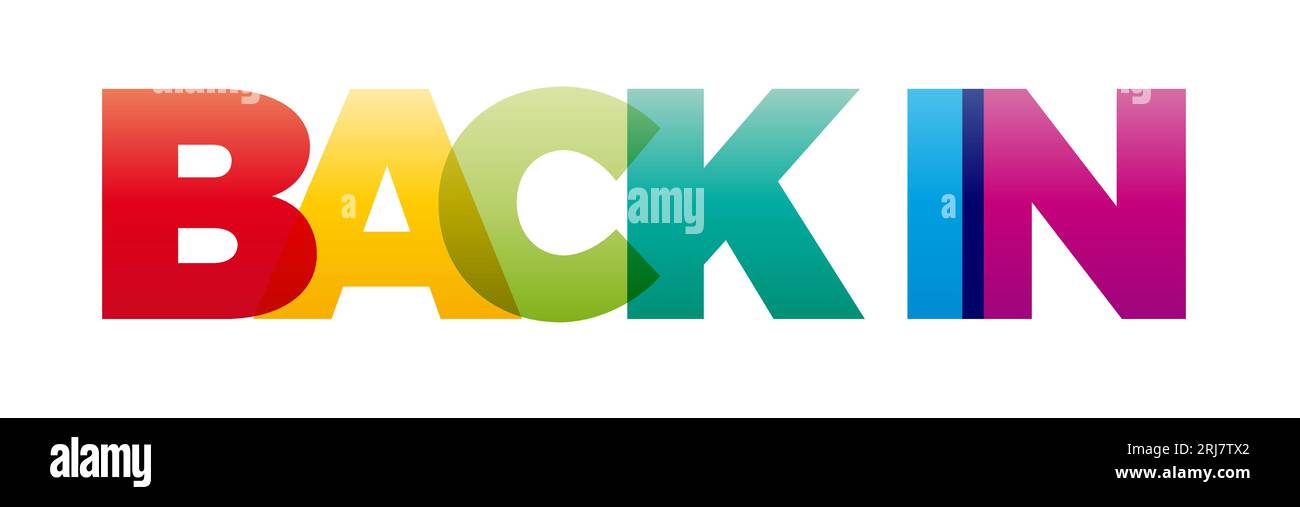 The word Back in. Vector banner with the text colored rainbow Stock Vector Image & Art - Alamy