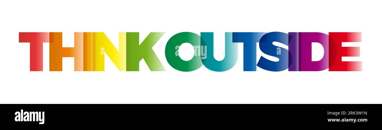 The word Think outside. Vector banner with the text colored rainbow ...