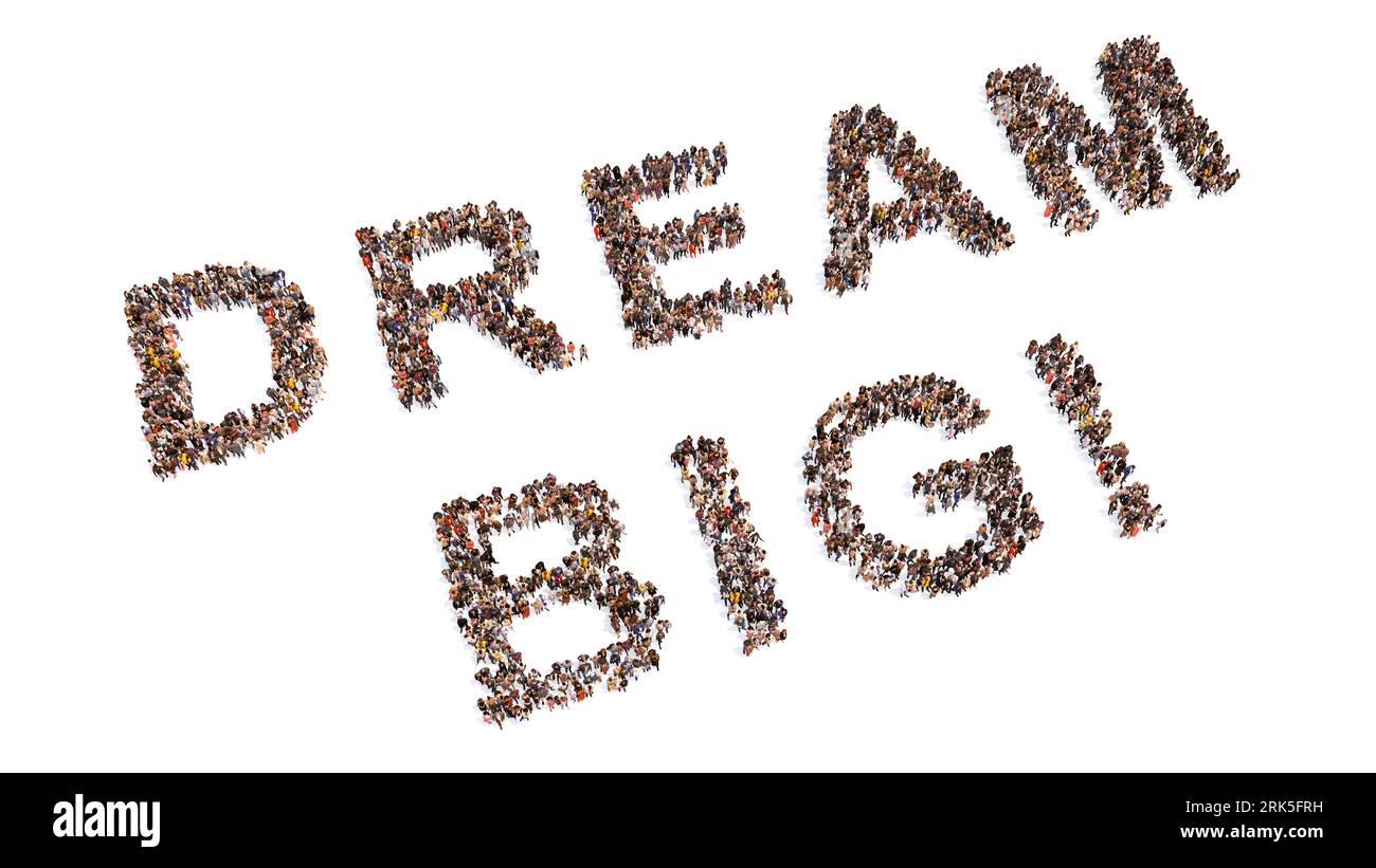 Conceptual large community of people forming DREAM BIG message. 3d ...