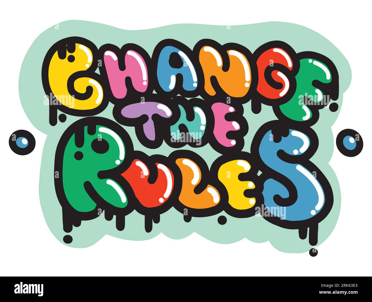 Graffiti Slogan Change the Rules in Cartoon Street Art style. Color ...