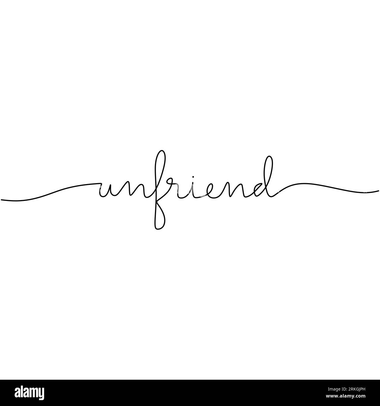 Continuous one line drawing of a "Unfriend" text. Handwritten lettering ...