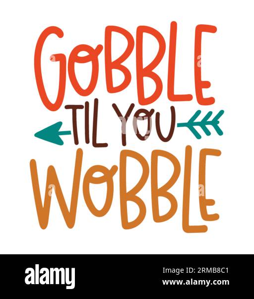 Gobble til wobble typography t-shirt design, tee print, t-shirt design ...