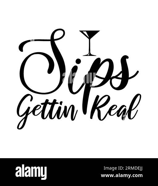 Sips gettin Real typography t-shirt design, tee print, t-shirt design ...