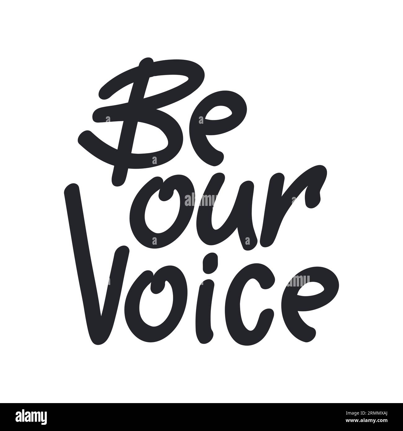 Handdrawn slogan Be our voice isolated on white Stock Vector Image ...