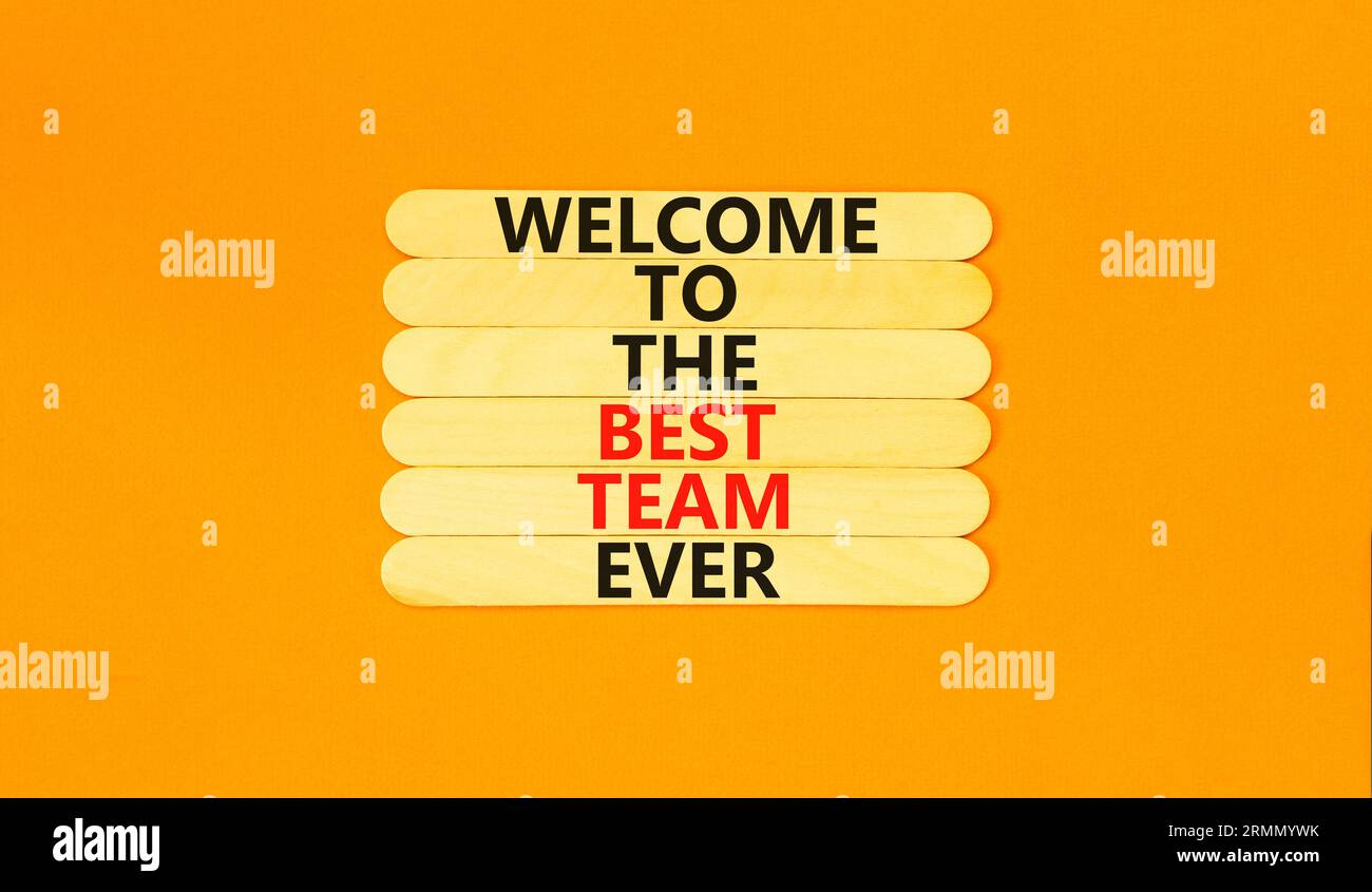 Welcome to best team symbol. Concept words Welcome to the best team ...