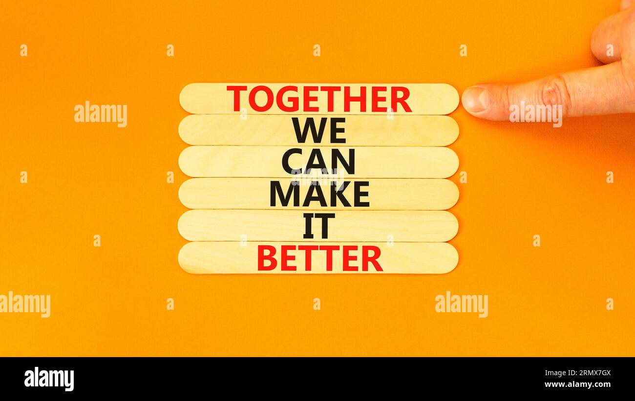 Together make better symbol. Concept words Together we can make it ...