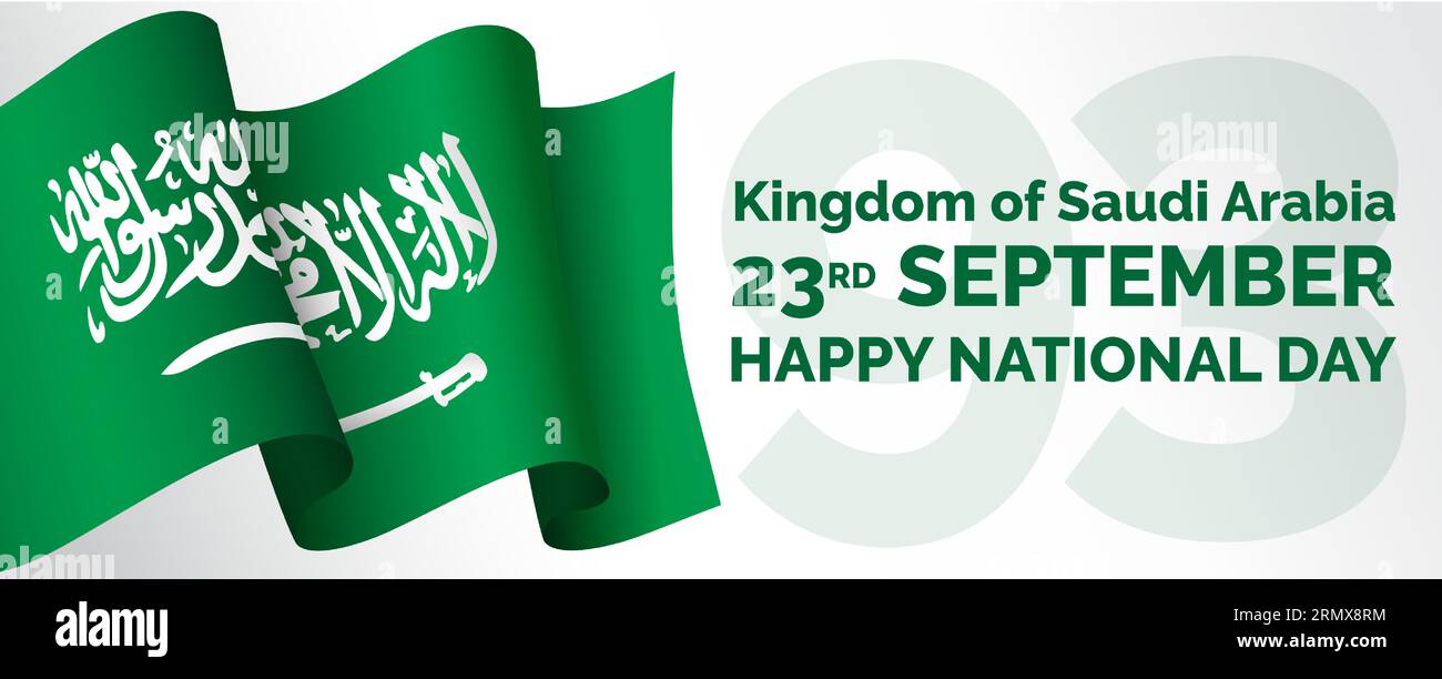 Saudi National Day 93. 23rd September. Kingdom of Saudi Arabia flag ...