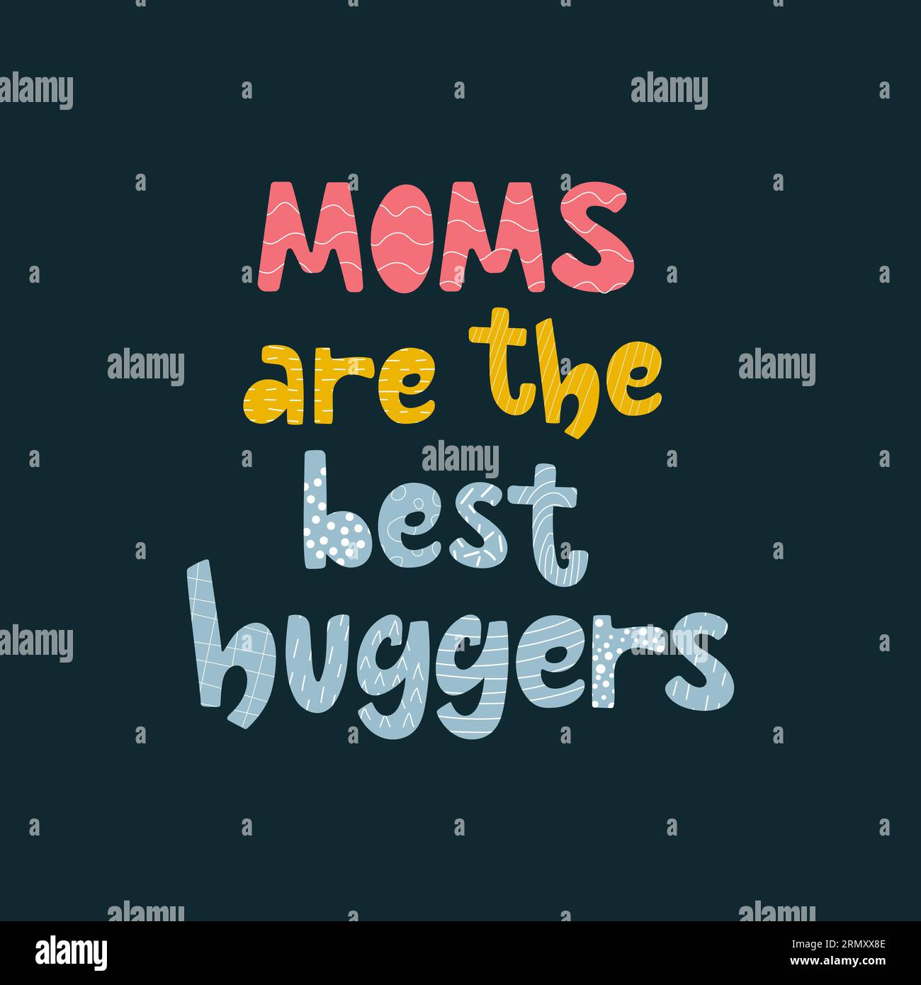 Moms are the best huggers cute lettering with texture Stock Vector ...