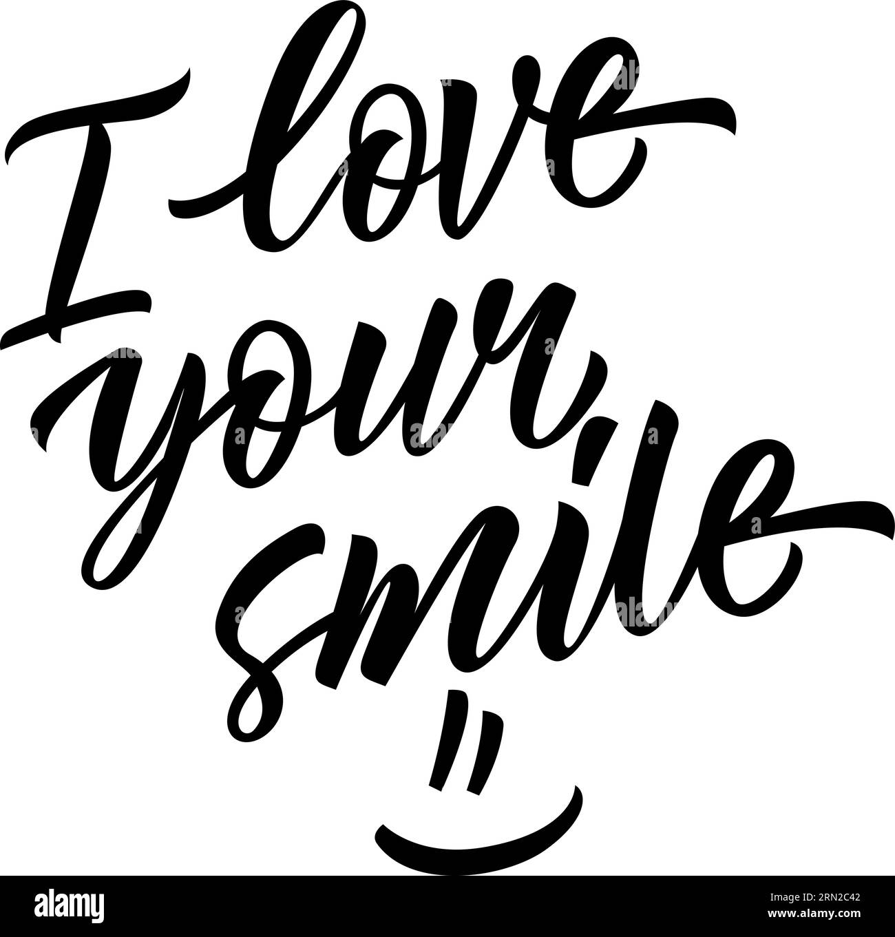 I Love Your Smile Lettering Stock Vector Image & Art - Alamy