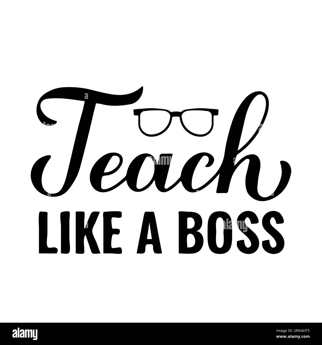 Teach like a boss hand lettering. Teachers Day quote. Vector template ...