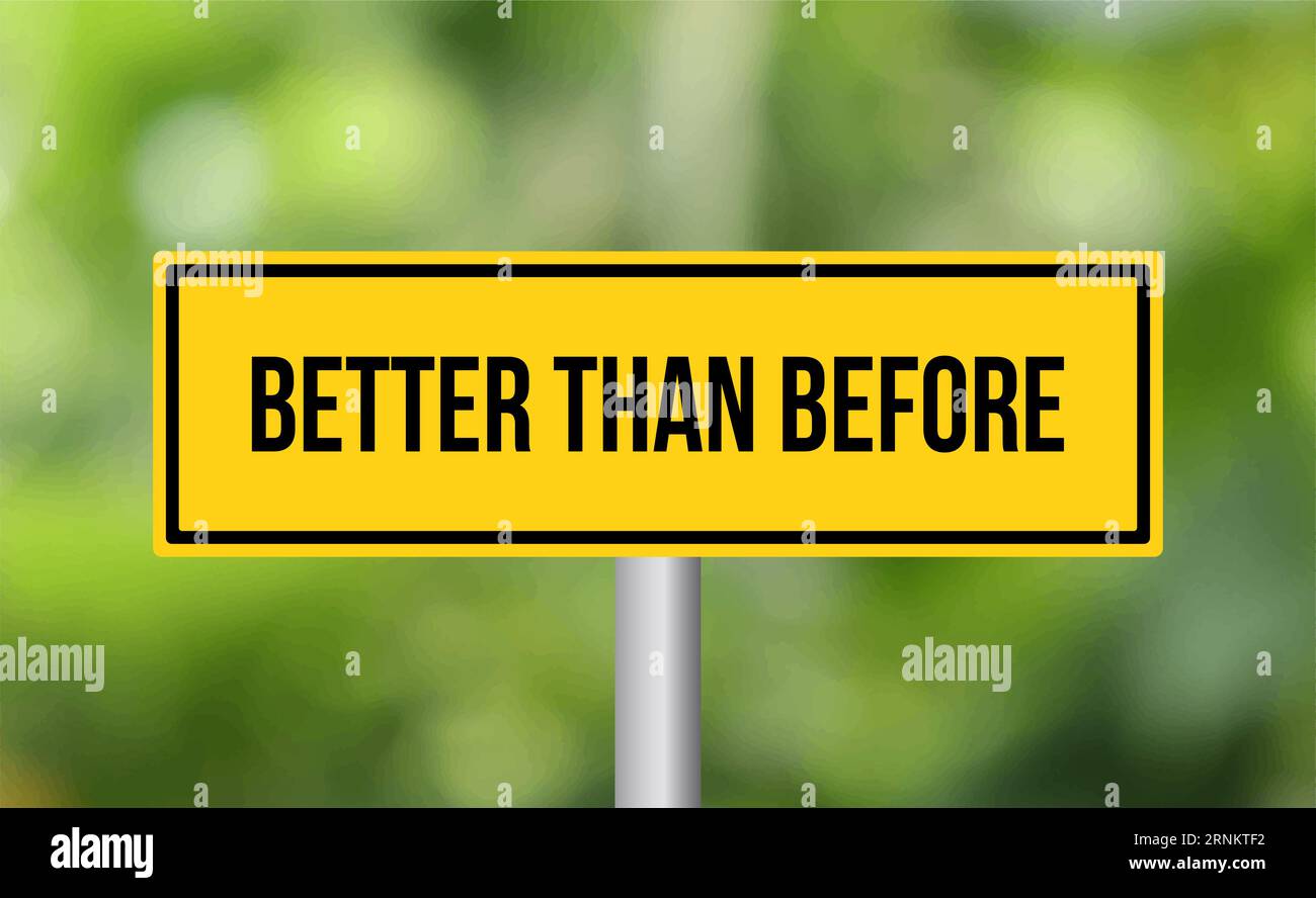Better than before road sign on blur background Stock Photo - Alamy