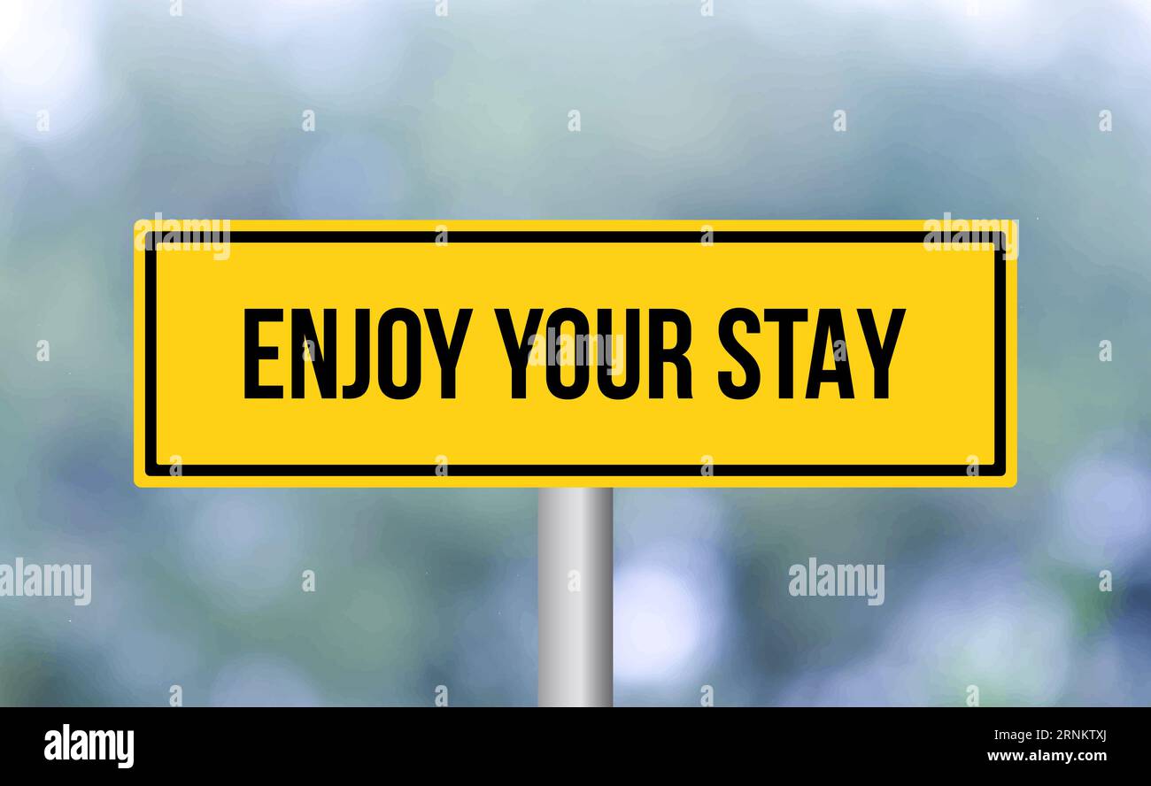 Enjoy your stay road sign hi-res stock photography and images - Alamy