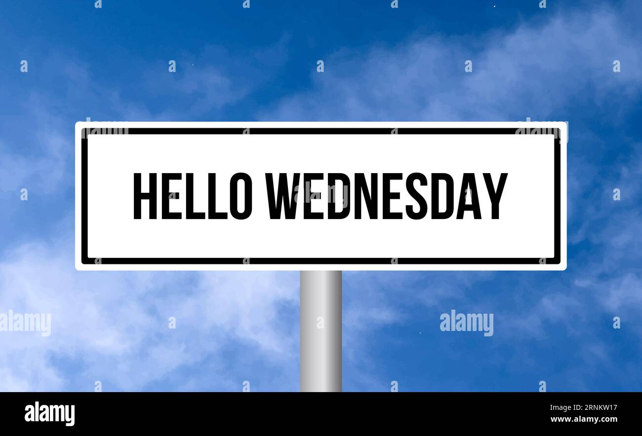 Hello wednesday road sign on blue sky background Stock Photo - Alamy