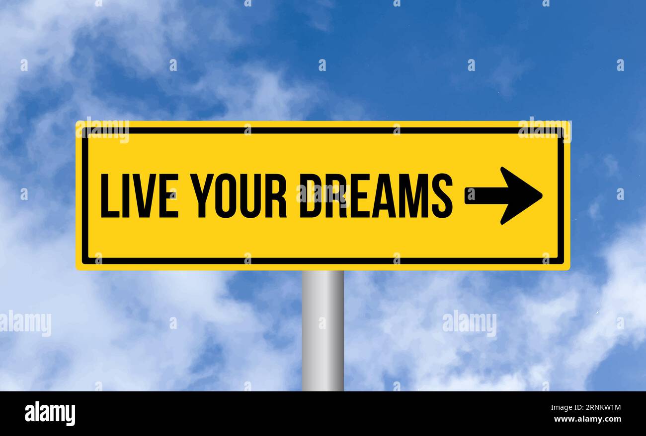 Live your dreams road sign hi-res stock photography and images - Alamy